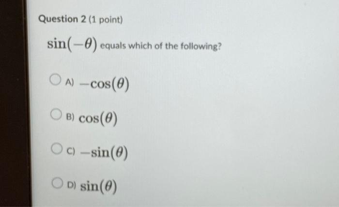 Solved sin(-0) equals which of the following? OA) -COS (0) | Chegg.com