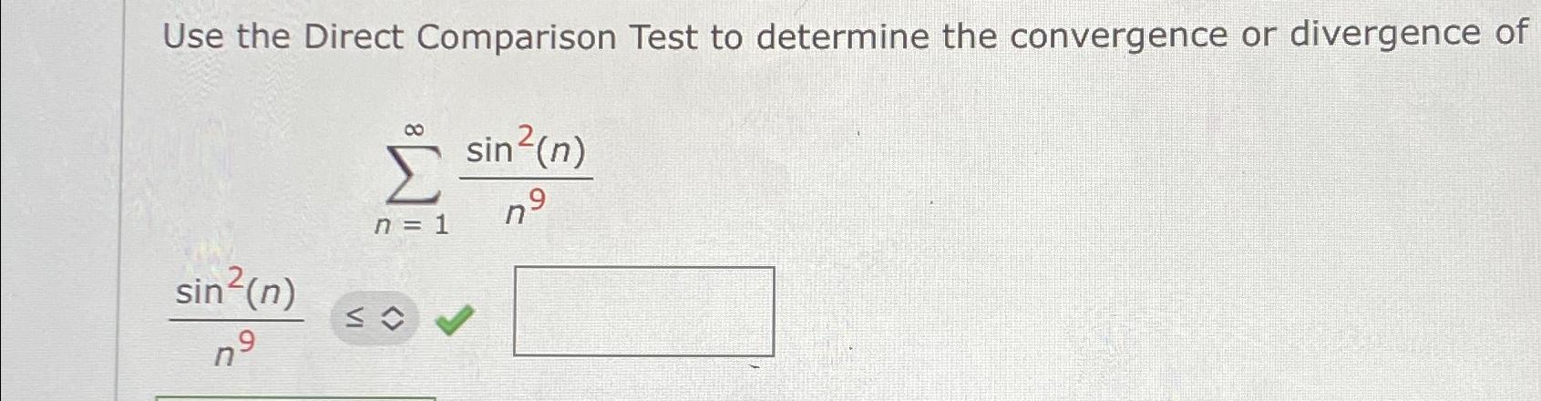 Solved Use the Direct Comparison Test to determine the | Chegg.com