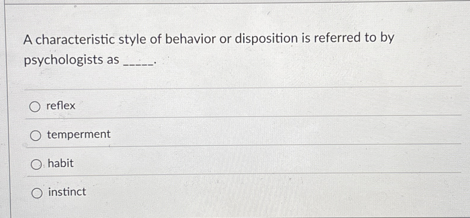 Solved A characteristic style of behavior or disposition is | Chegg.com
