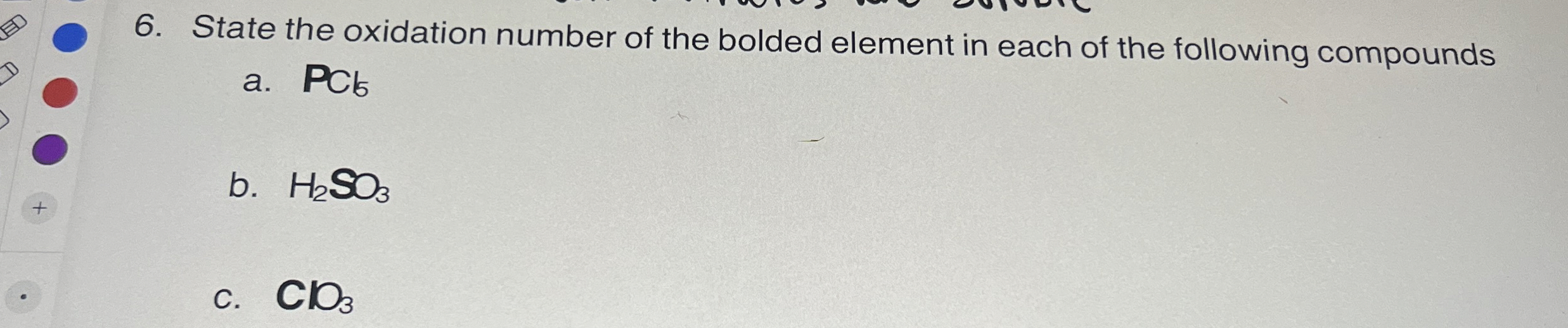 Solved State the oxidation number of the bolded element in | Chegg.com