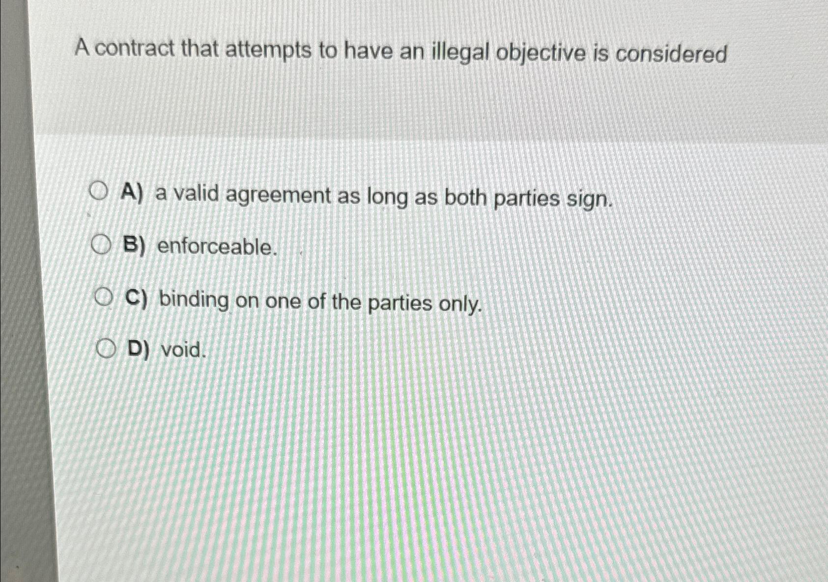 Solved A contract that attempts to have an illegal objective | Chegg.com