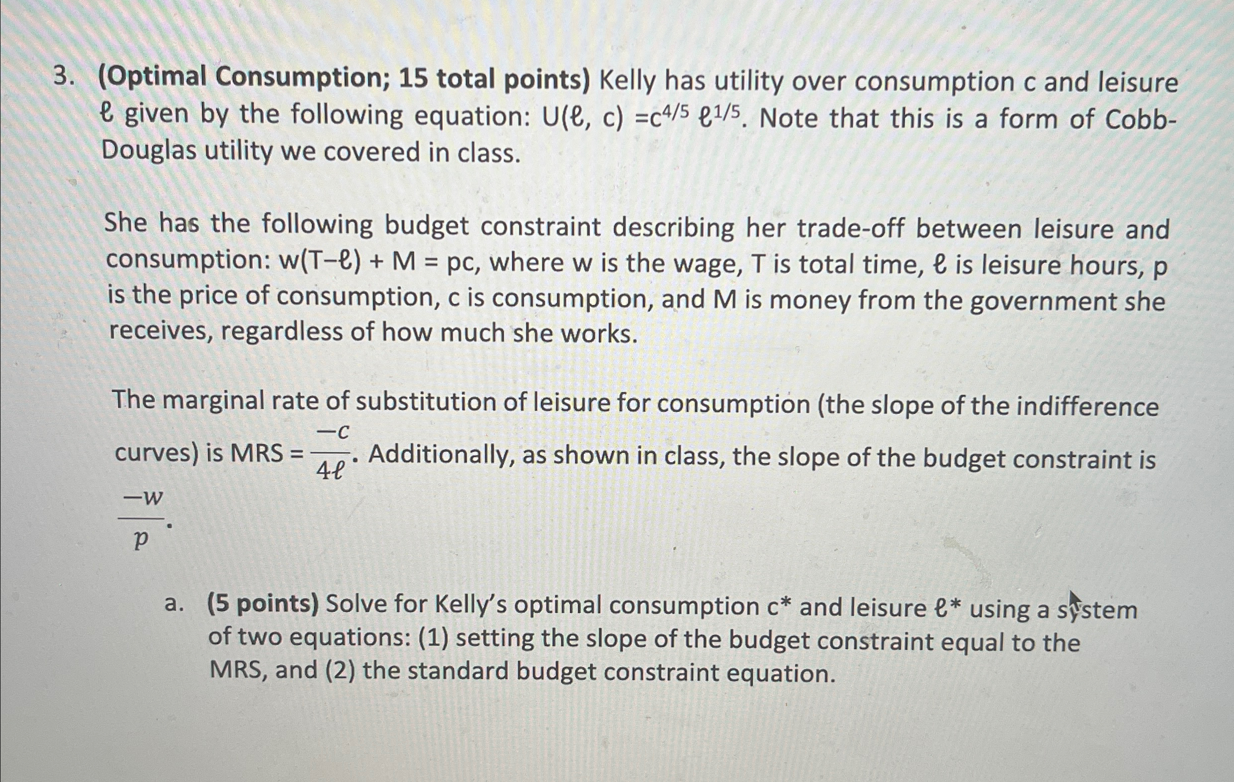 Solved (Optimal Consumption; 15 ﻿total points) ﻿Kelly has | Chegg.com