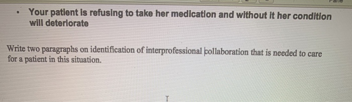 Solved • Your patient is refusing to take her medication and | Chegg.com