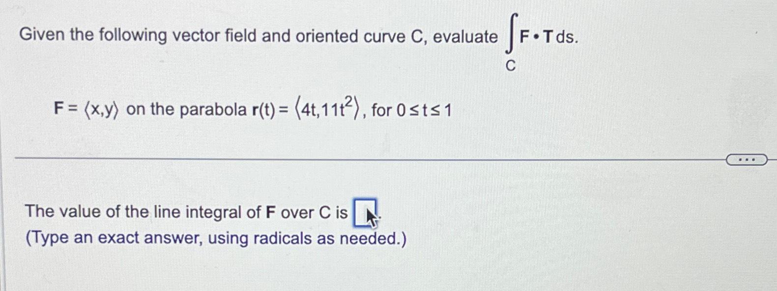 Solved Given the following vector field and oriented curve | Chegg.com