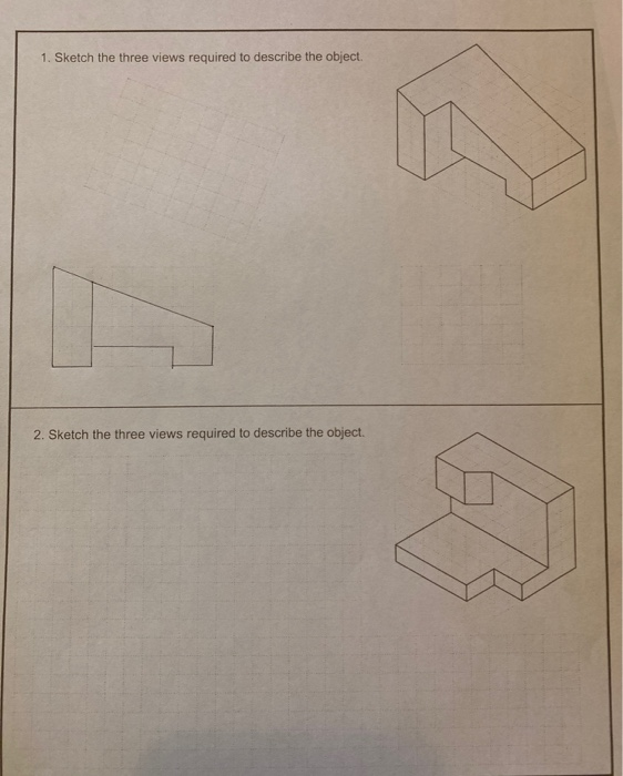 Solved 1. Sketch the three views required to describe the | Chegg.com