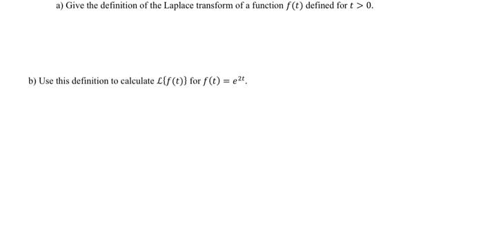 Solved a) Give the definition of the Laplace transform of a | Chegg.com