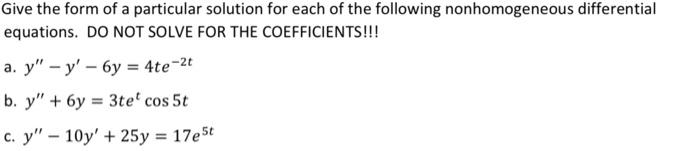 Solved Give the form of a particular solution for each of | Chegg.com