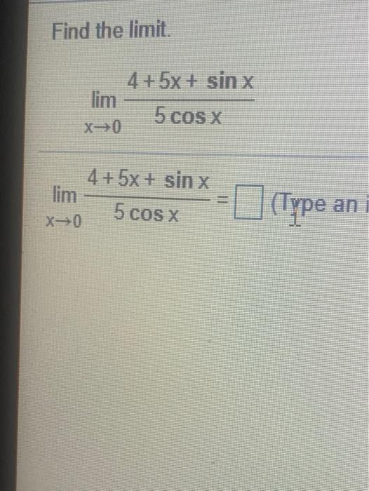 Solved Find the limit. 4+5x + sinx lim 5 cos x X=0 4+5x + | Chegg.com