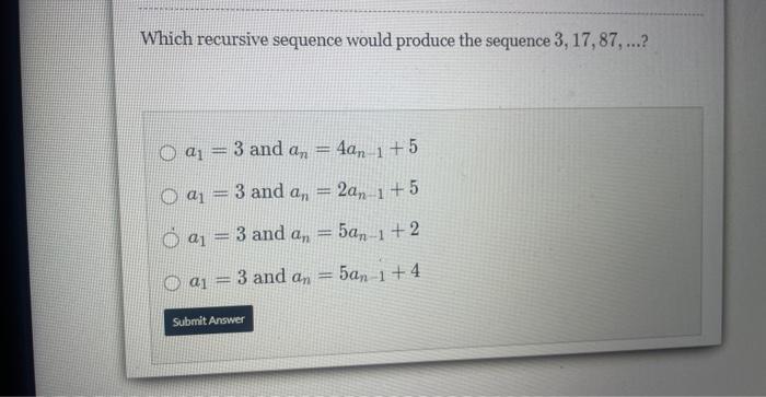 Solved Which recursive sequence would produce the sequence | Chegg.com