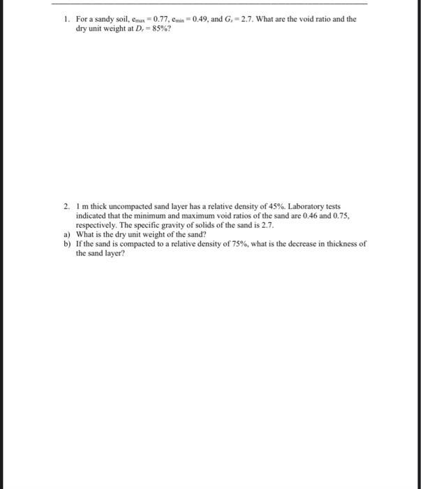 Solved 1. For a sandy soil, @max = 0.77, emin = 0.49, and G, | Chegg.com