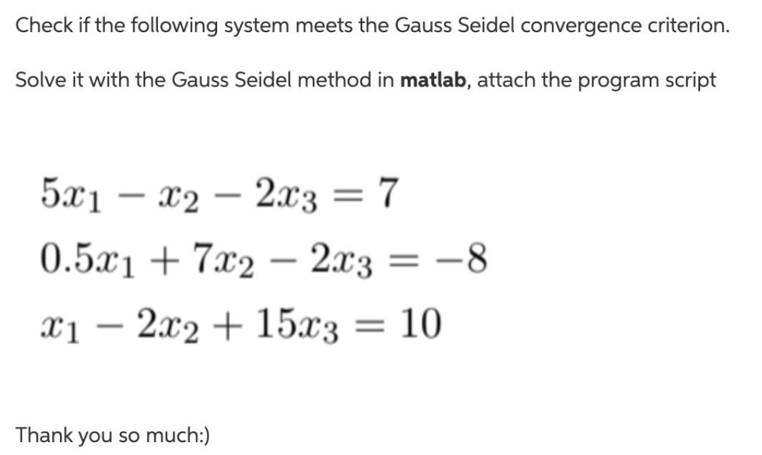 Solved Check if the following system meets the Gauss Seidel | Chegg.com