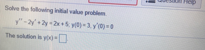 Solved Questoll Help Solve the following initial value | Chegg.com