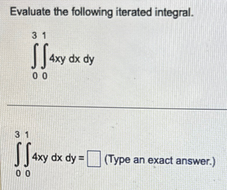 Solved Evaluate the following iterated | Chegg.com