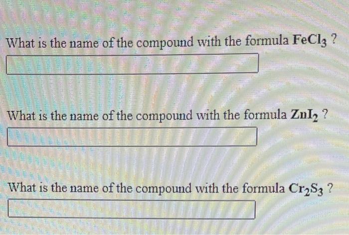 Solved What is the name of the compound with the formula | Chegg.com