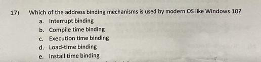 Solved 17) Which of the address binding mechanisms is used | Chegg.com