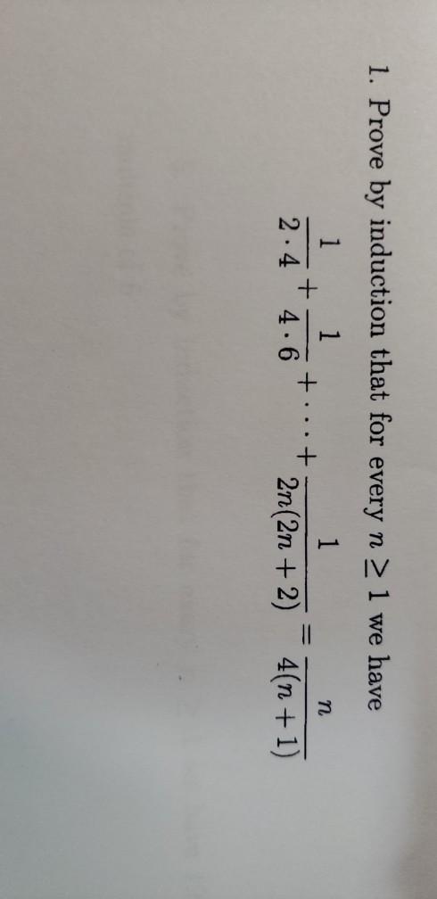 Solved 1. Prove by induction that for every n > 1 we have 1 | Chegg.com