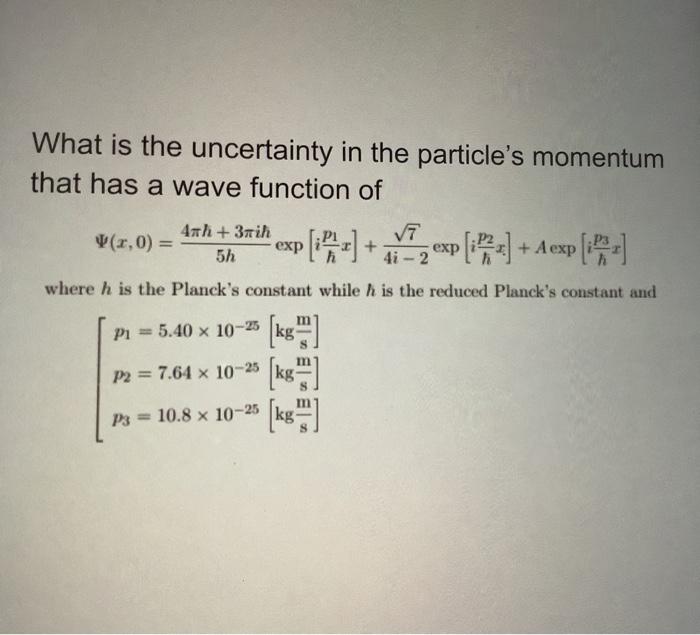 Solved What is the uncertainty in the particle's momentum | Chegg.com