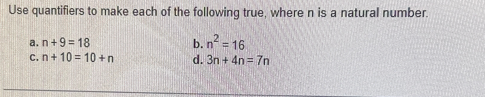 Solved Use quantifiers to make each of the following true, | Chegg.com