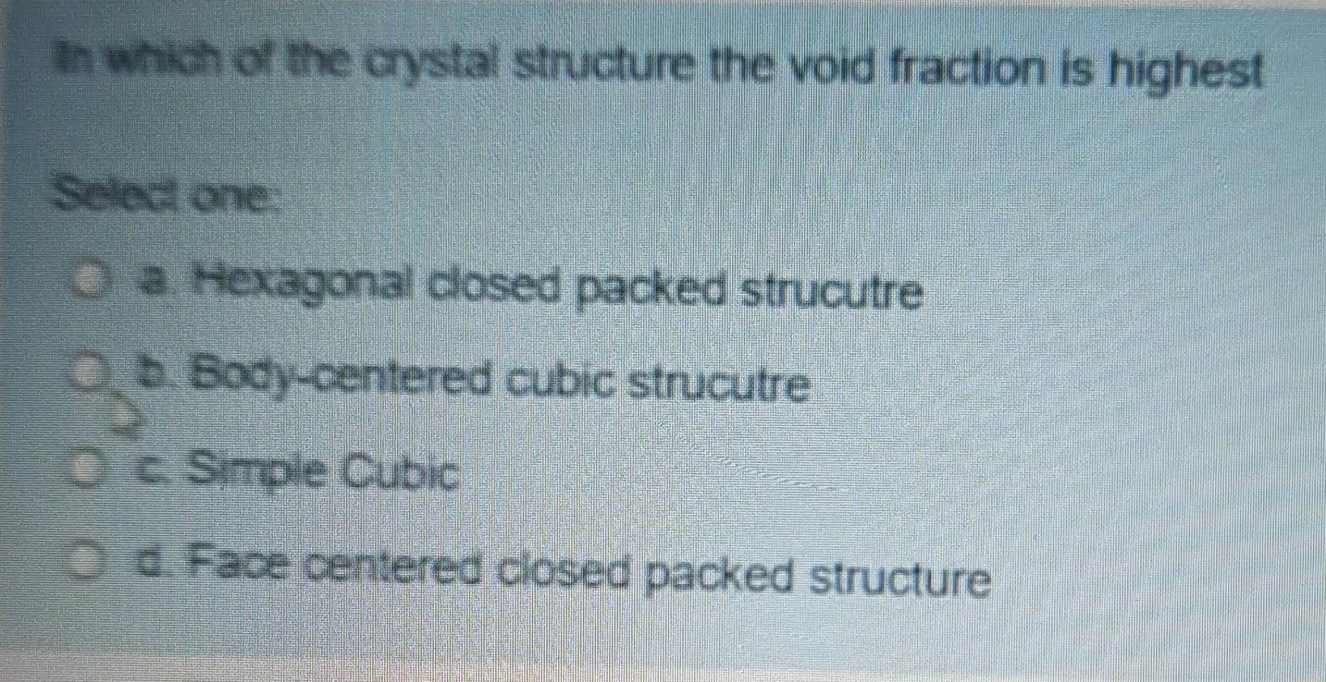 Solved in which of the crystal structure the void fraction | Chegg.com