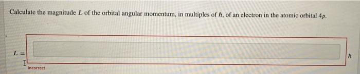 Solved Calculate the magnitude L of the orbital angular | Chegg.com