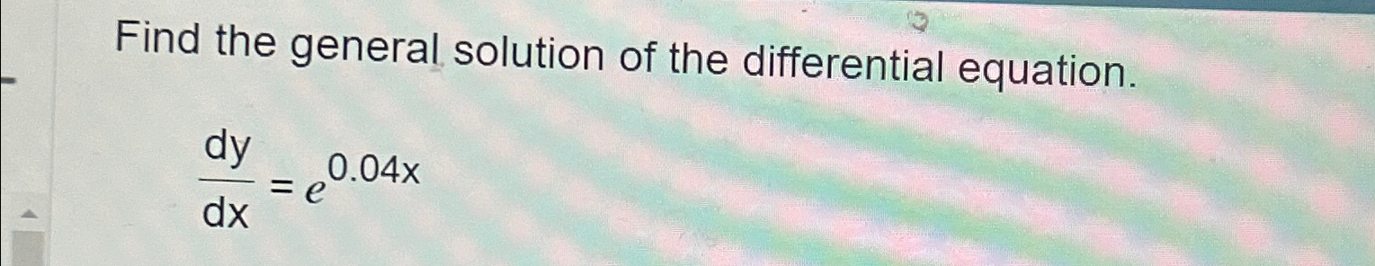 Solved Find the general solution of the differential | Chegg.com