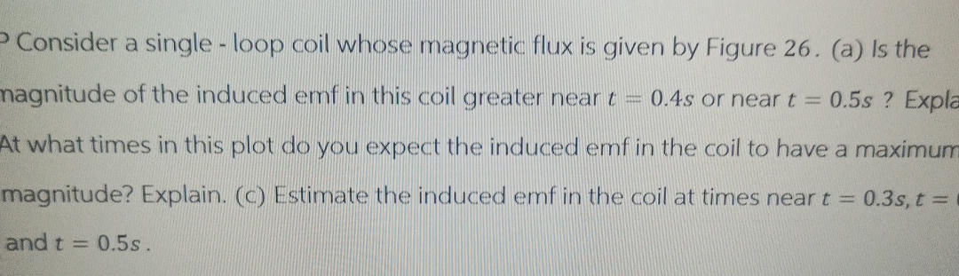 Solved Consider a single - ﻿loop coil whose magnetic flux is | Chegg.com