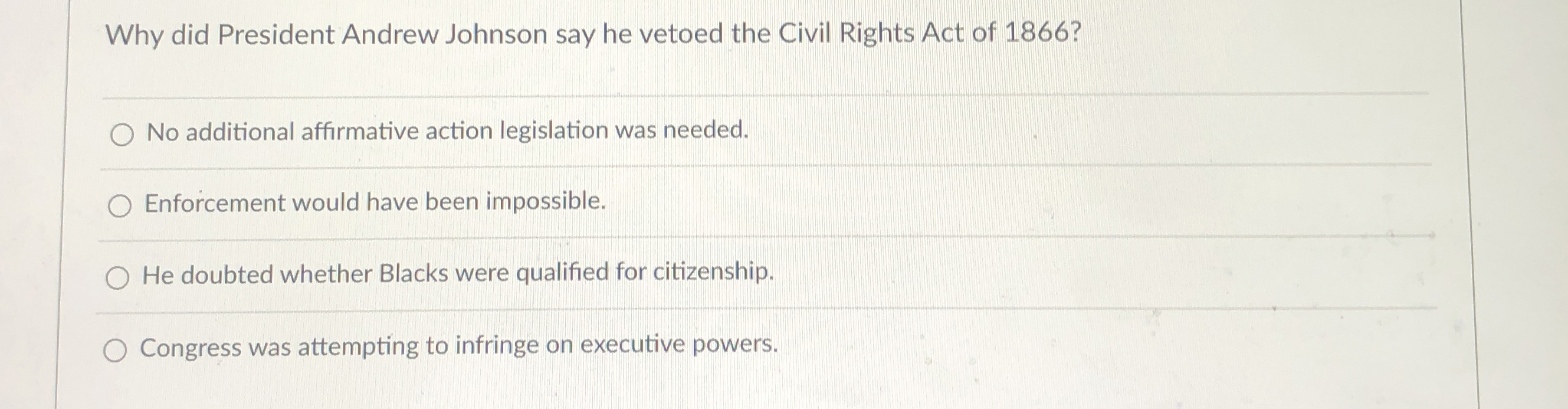 Solved Why did President Andrew Johnson say he vetoed the | Chegg.com