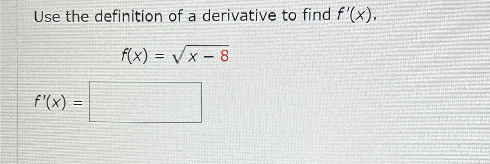 Solved Use the definition of a derivative to find | Chegg.com