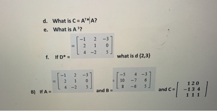 Solved d. What is C = AT* A? e. What is A ?? = -1 2 - 3 2 1 | Chegg.com