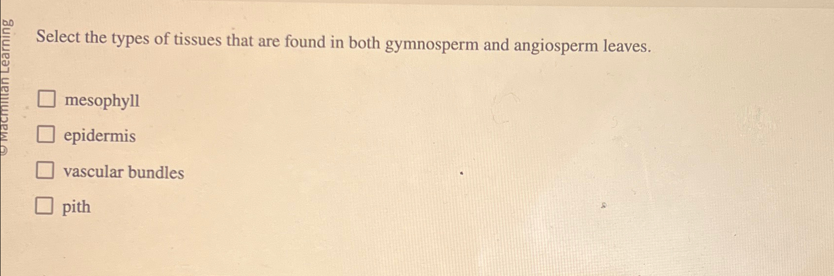 Solved Select the types of tissues that are found in both | Chegg.com