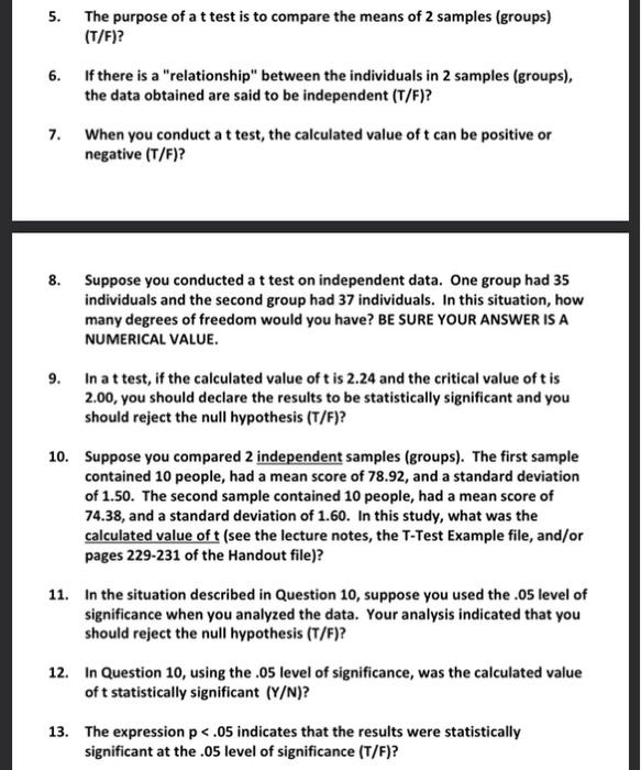 Solved 5. The purpose of a t test is to compare the means of | Chegg.com