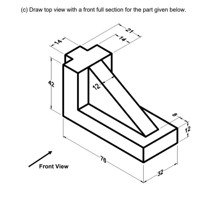 Solved (a) Draw front and top view and section A-A for the | Chegg.com