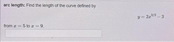 Solved arc length: Find the length of the curve defined by | Chegg.com