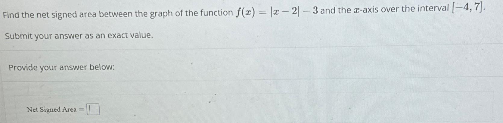 Solved Find the net signed area between the graph of the | Chegg.com