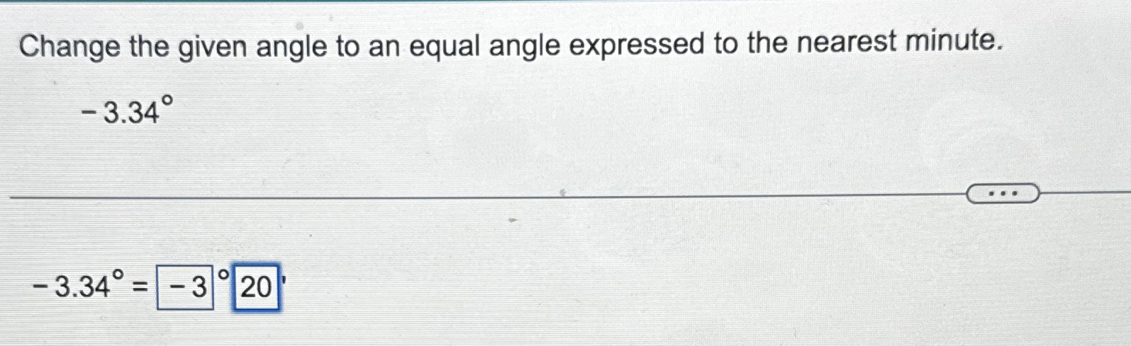 Solved Change the given angle to an equal angle expressed to | Chegg.com