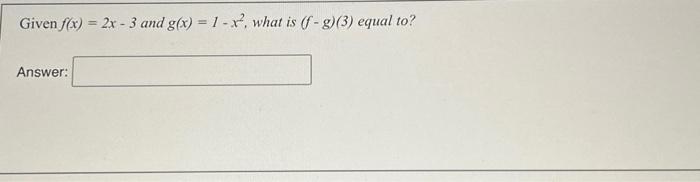Solved Given f(x)=1−5x and g(x)=(1−x). Find (f−g)(x). (The | Chegg.com
