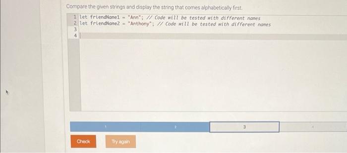 Solved Compare the given strings and display the string that | Chegg.com