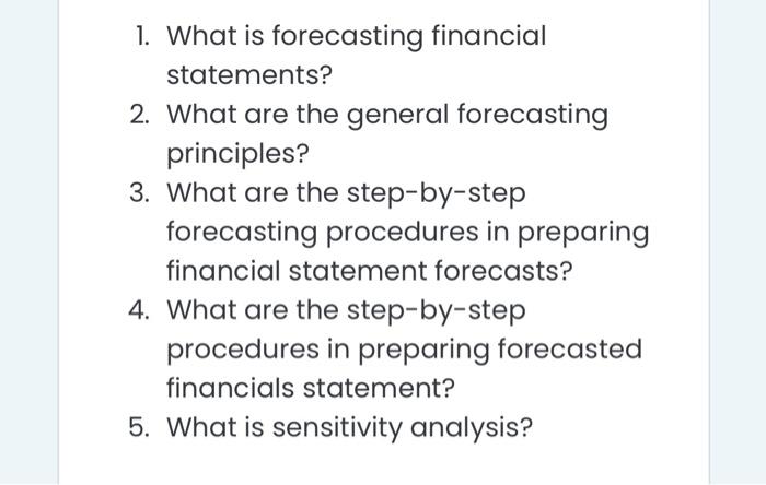 Solved 1. What is forecasting financial statements? 2. What | Chegg.com