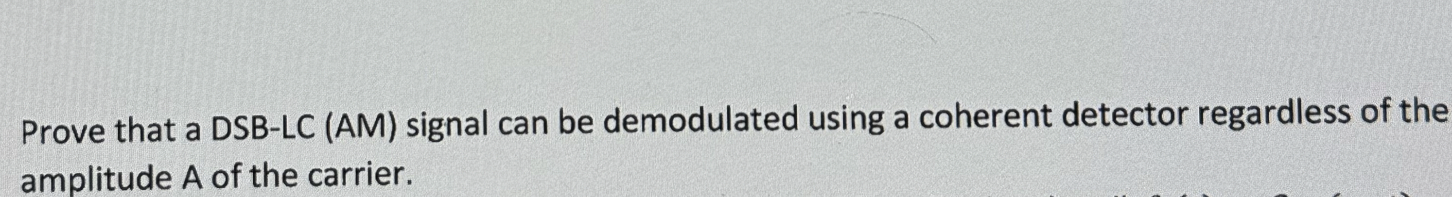 Solved Prove that a DSB-LC (AM) ﻿signal can be demodulated | Chegg.com
