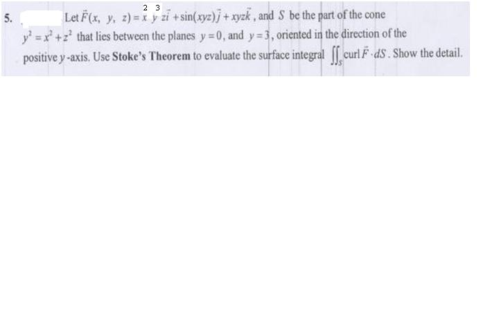Let and S be the part of the cone y2 = x2 +z2 that | Chegg.com