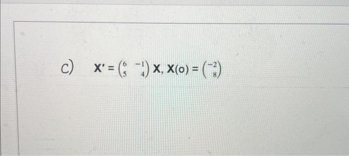 Solved \\( \\mathbf{X}^{\\prime}=\\left(\\begin{array}{rr}6 | Chegg.com