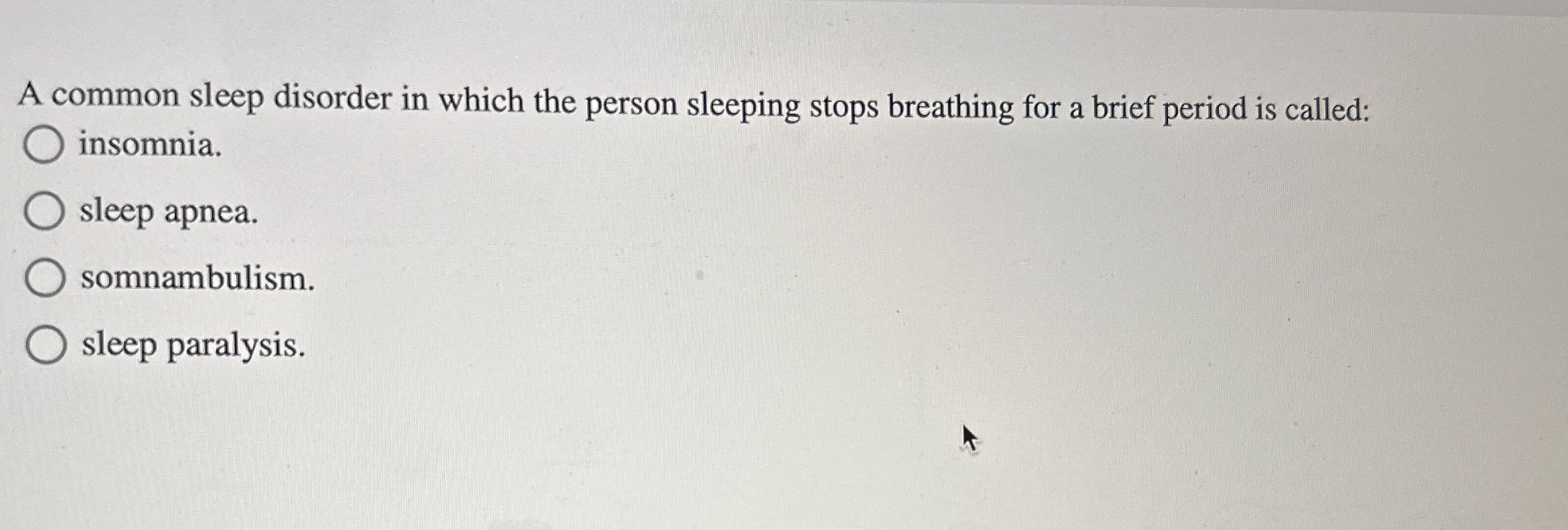 Solved A common sleep disorder in which the person sleeping | Chegg.com