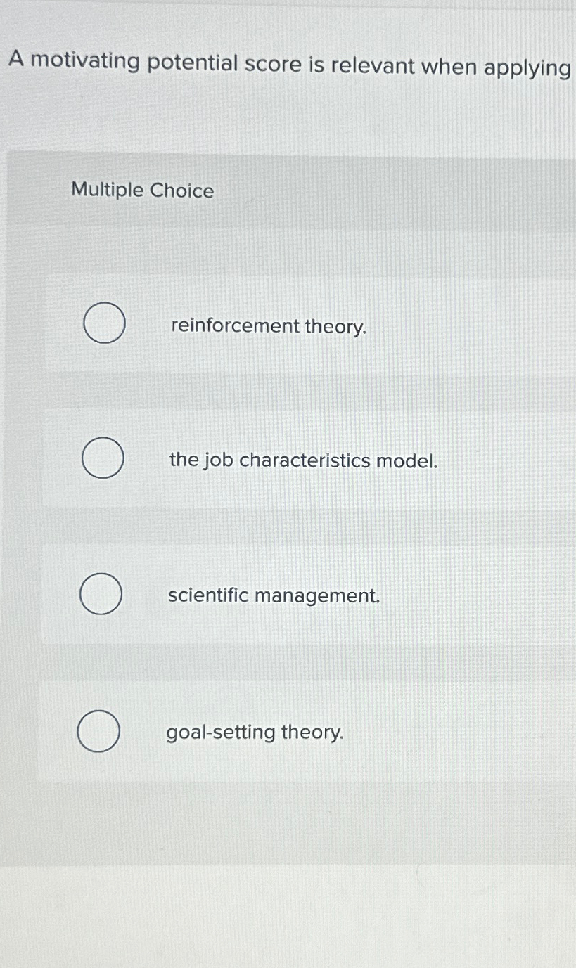A motivating potential score is relevant when | Chegg.com
