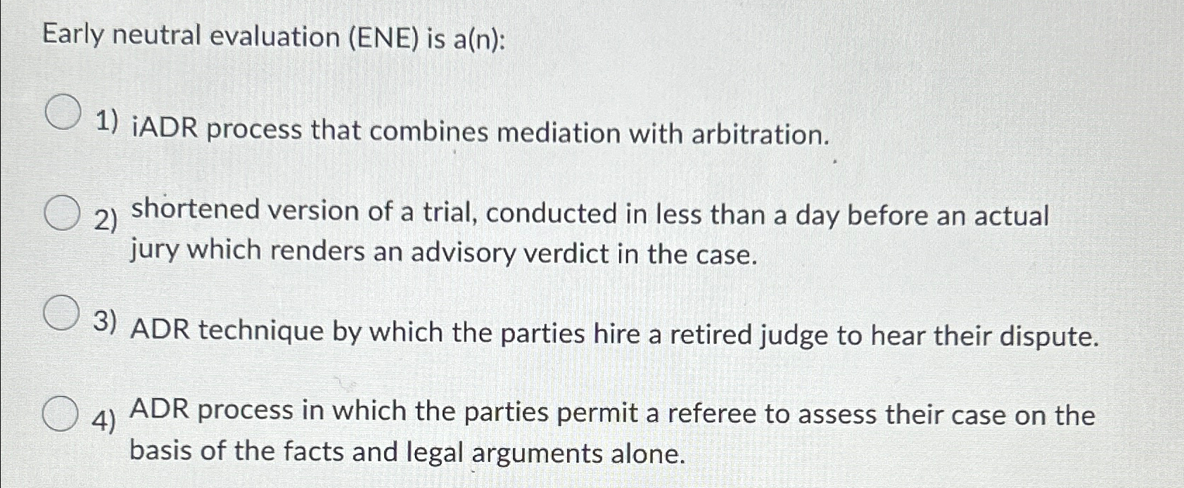Solved Early neutral evaluation (ENE) ﻿is a(n):IADR process | Chegg.com