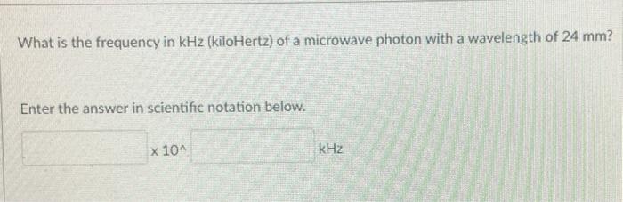 Solved What is the frequency in kHz (kiloHertz) of a | Chegg.com
