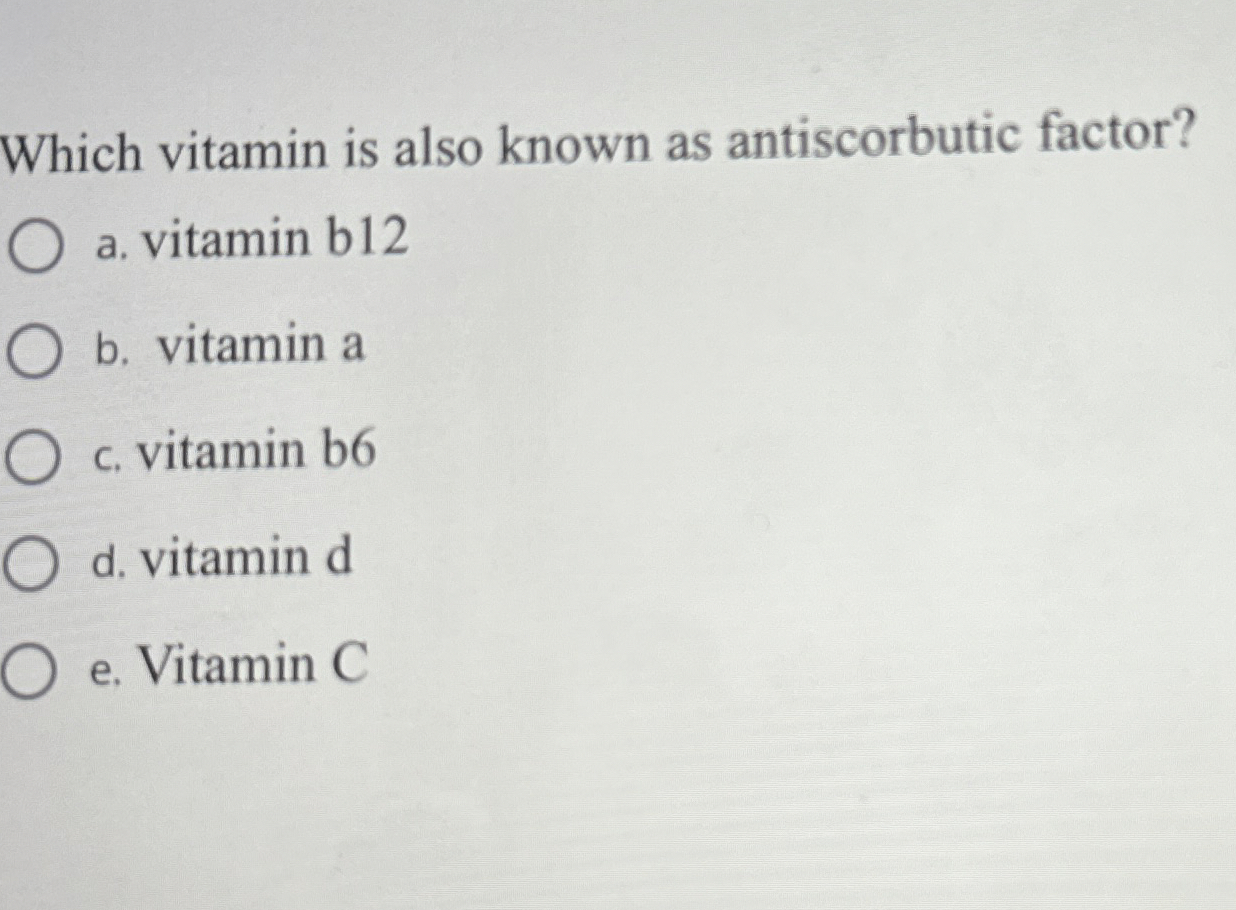 Solved Which vitamin is also known as antiscorbutic | Chegg.com