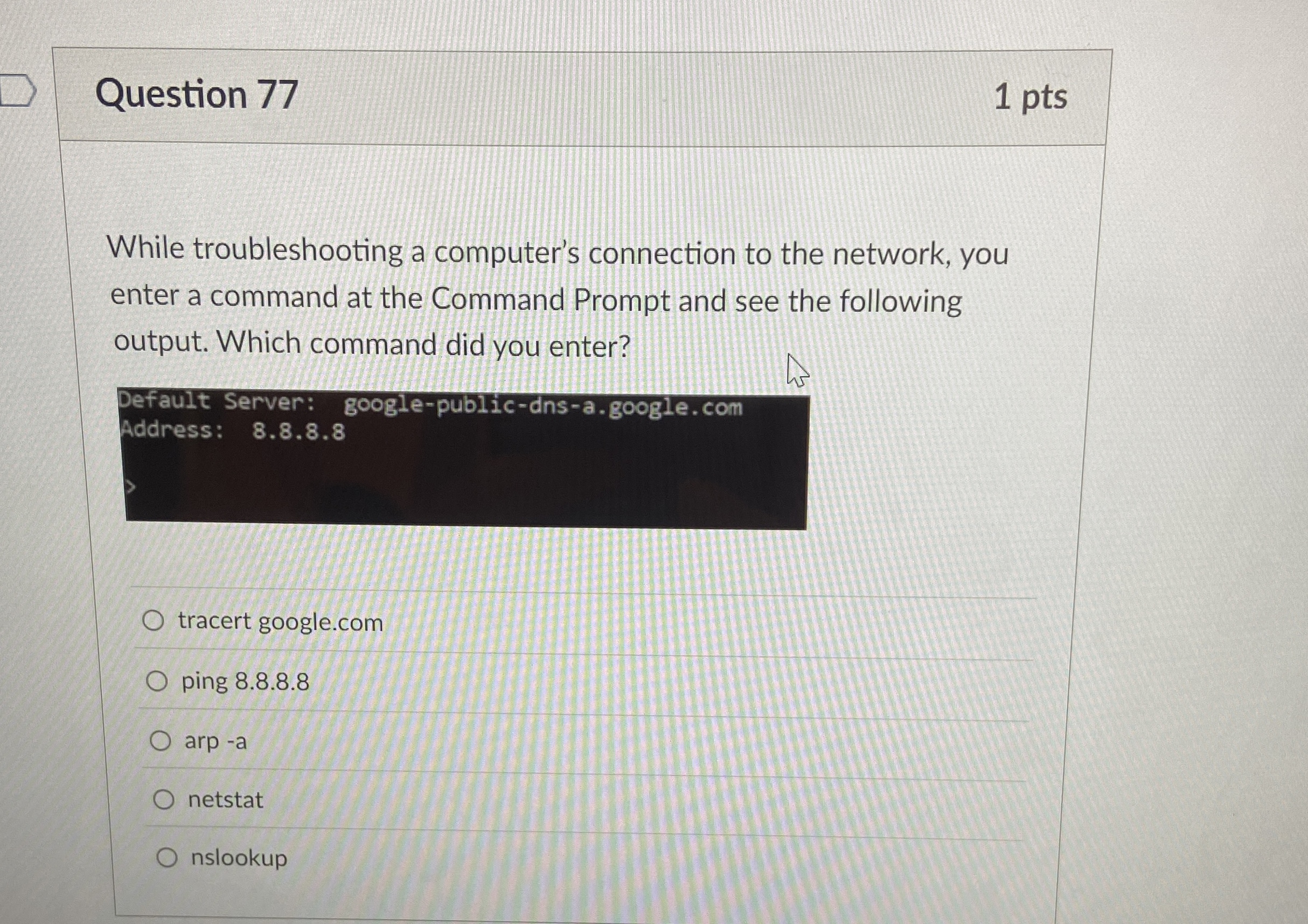 Solved Question 77While troubleshooting a computer's | Chegg.com
