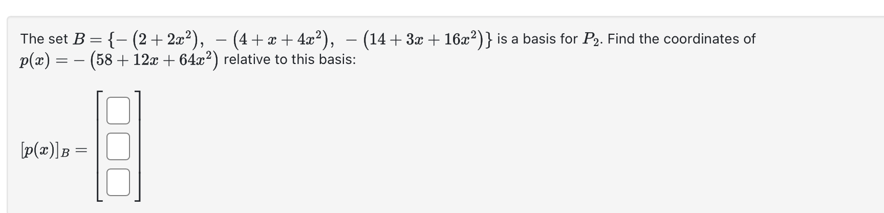Solved The set B={-(2+2x2),-(4+x+4x2),-(14+3x+16x2)} ﻿is a | Chegg.com