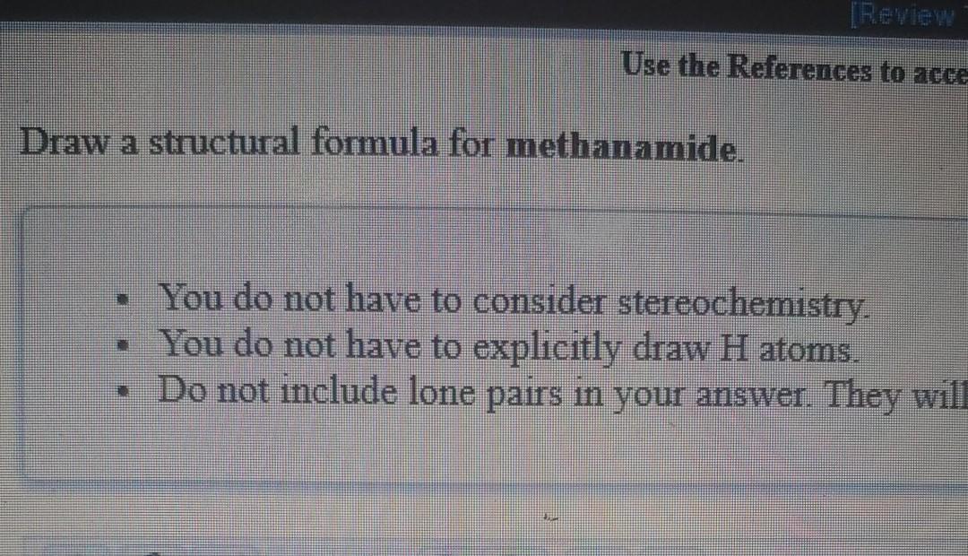 Solved draw a structural formula for methanamide. draw a | Chegg.com