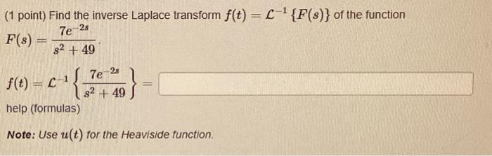 Solved (1 point) Find the inverse Laplace transform | Chegg.com